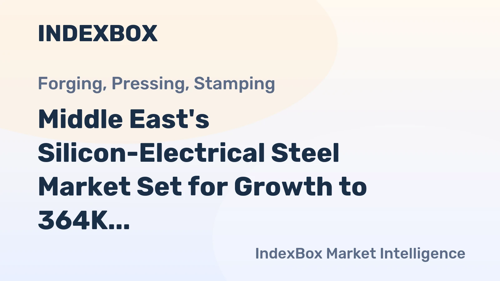 Middle East's Silicon-Electrical Steel Market Set for Growth to 364K Tons and $720M
