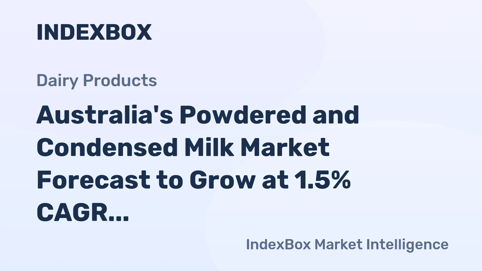 Australia's Powdered and Condensed Milk Market Forecast to Grow at 1.5% CAGR Through 2035
