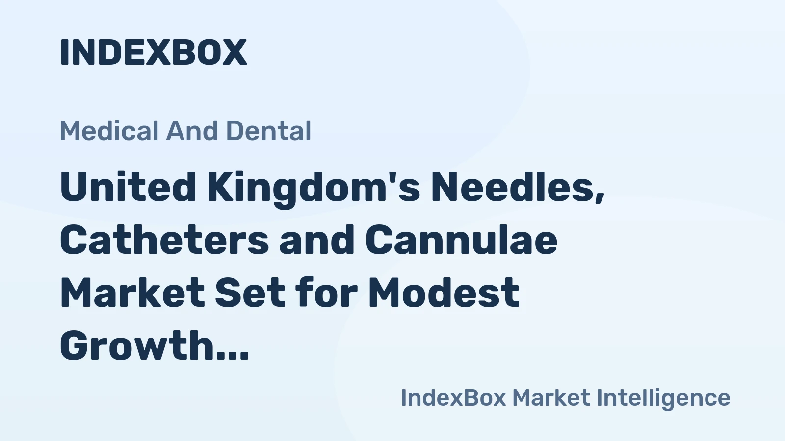 United Kingdom's Needles, Catheters and Cannulae Market Set for Modest Growth with 3.9% Value CAGR