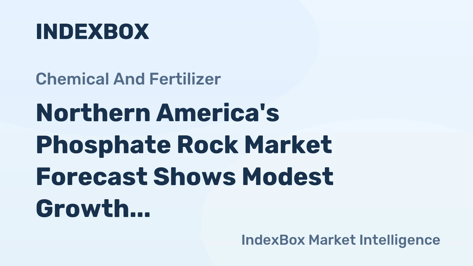 Northern America's Phosphate Rock Market Forecast Shows Modest Growth With a +0.4% CAGR in Value