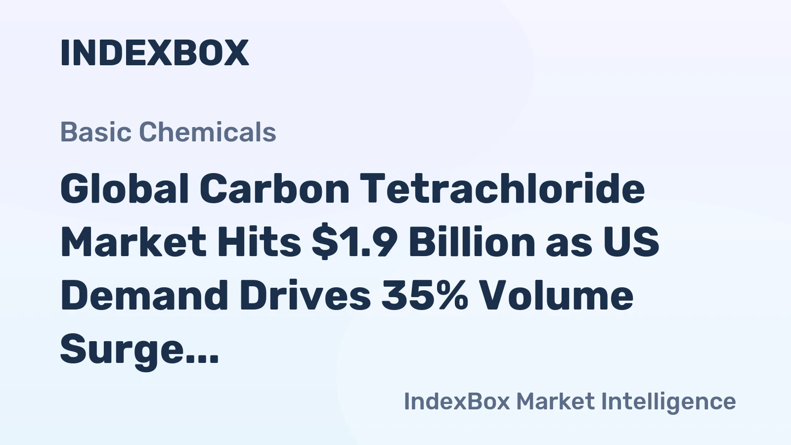 Global Carbon Tetrachloride Market Hits $1.9 Billion as US Demand Drives 35% Volume Surge
