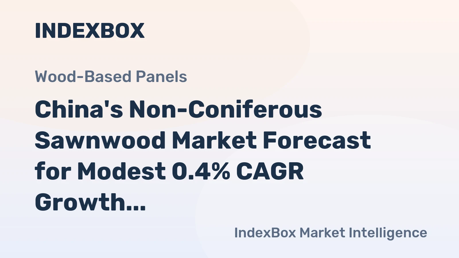 China's Non-Coniferous Sawnwood Market Forecast for Modest 0.4% CAGR Growth Through 2035