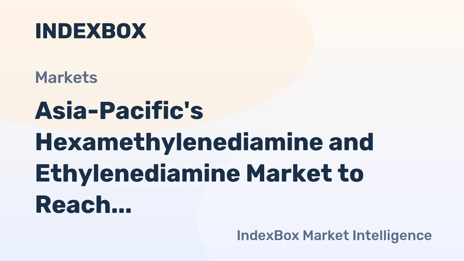 Asia-Pacific's Hexamethylenediamine and Ethylenediamine Market to Reach 6.1 Million Tons and $22 Billion