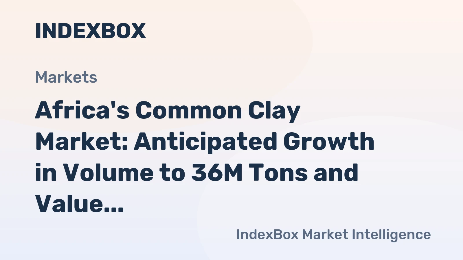 Africa's Common Clay Market: Anticipated Growth in Volume to 36M Tons and Value to $10.1B by 2035