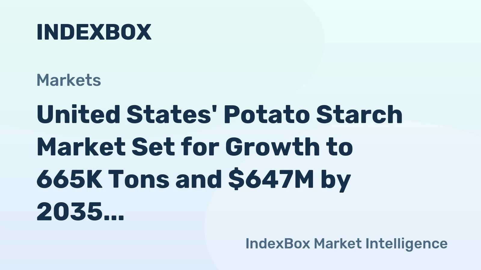 United States' Potato Starch Market Set for Growth to 665K Tons and $647M by 2035