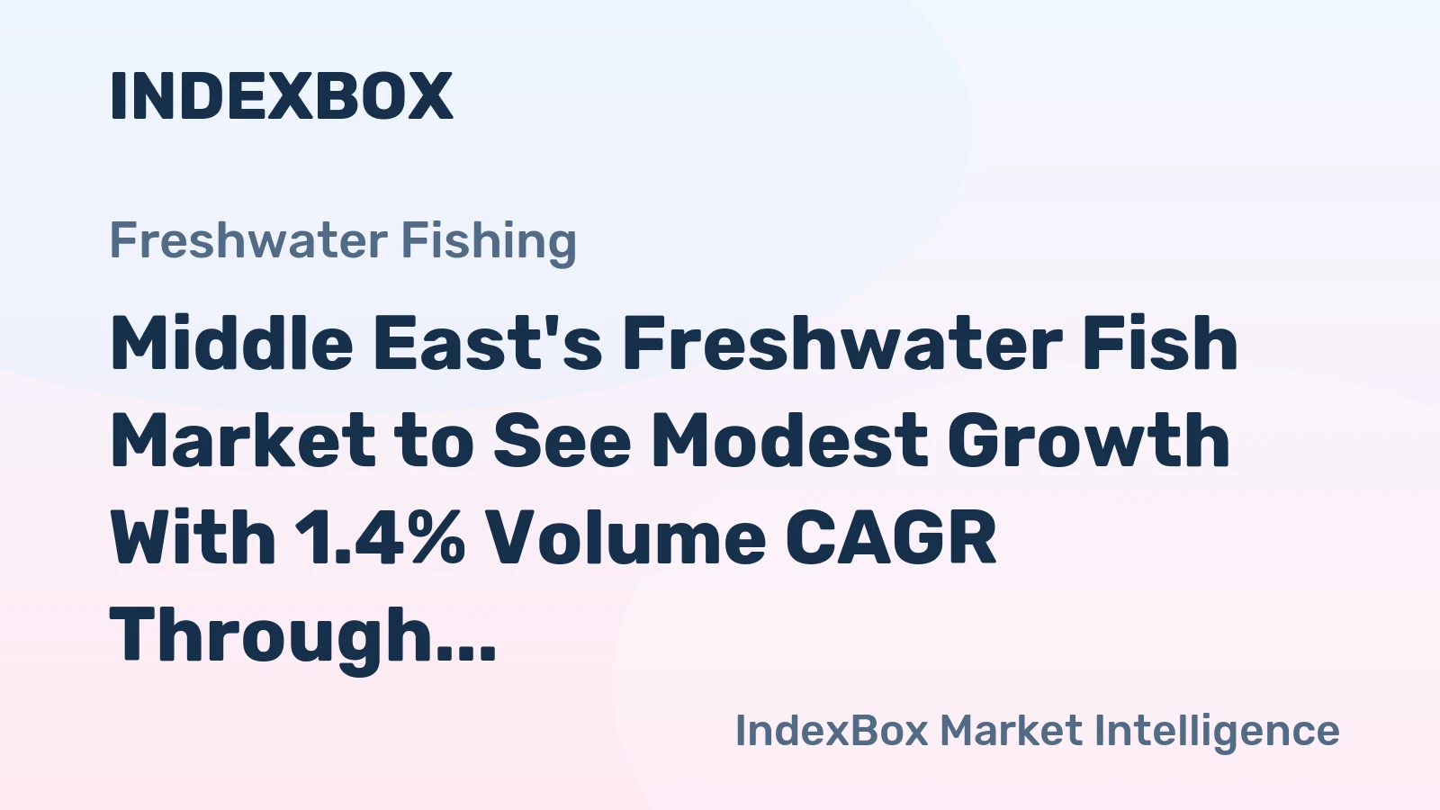 Middle East's Freshwater Fish Market to See Modest Growth With 1.4% Volume CAGR Through 2035