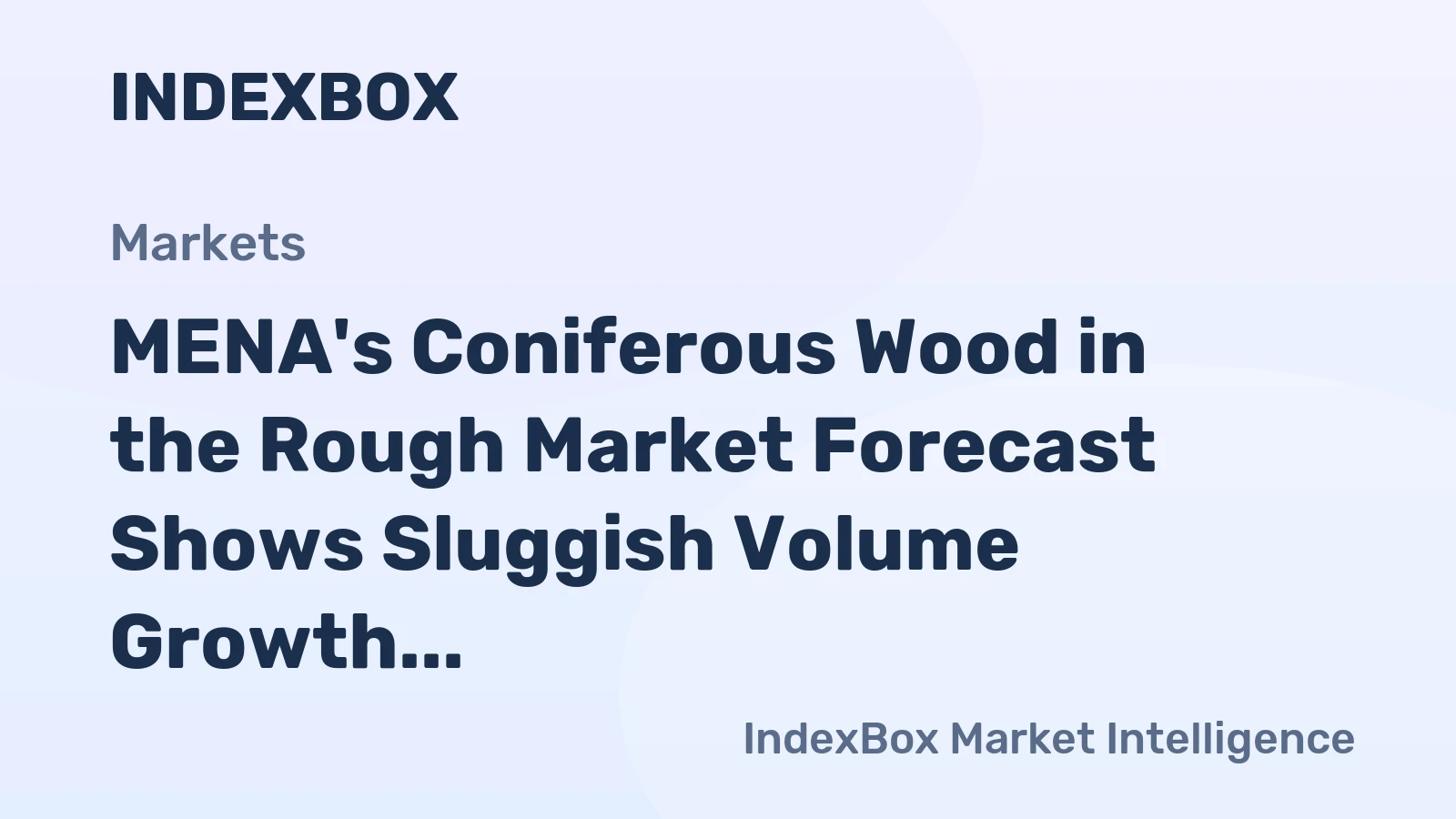 MENA's Coniferous Wood in the Rough Market Forecast Shows Sluggish Volume Growth with a +0.2% CAGR