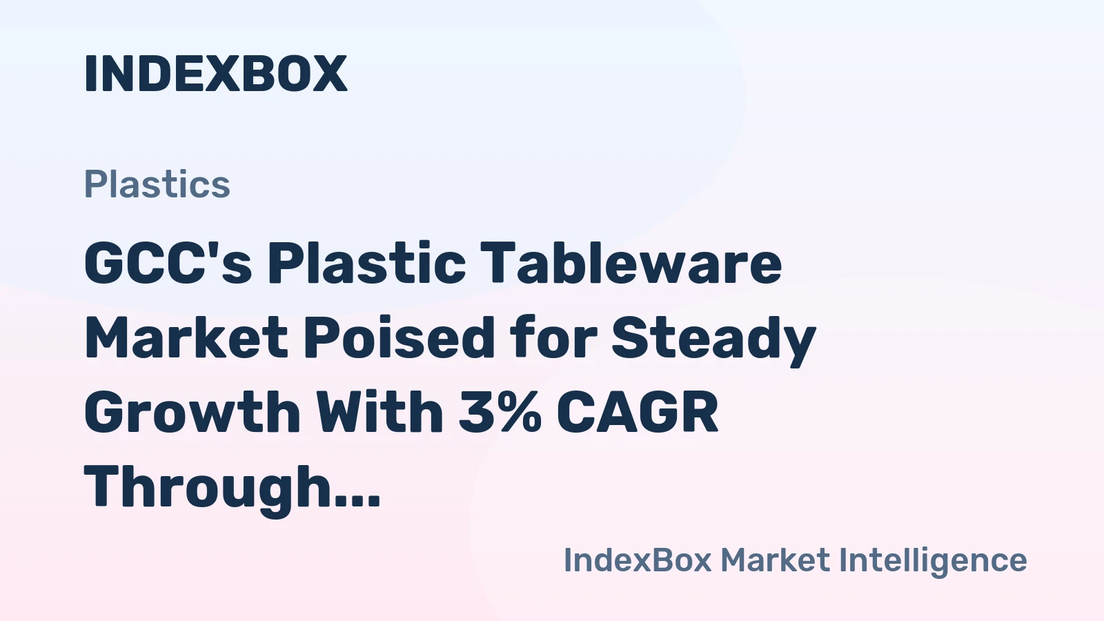 GCC's Plastic Tableware Market Poised for Steady Growth With 3% CAGR Through 2035