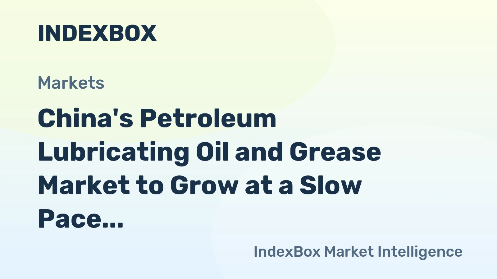 China's Petroleum Lubricating Oil and Grease Market to Grow at a Slow Pace with CAGR of +0.1% from 2024 to 2035