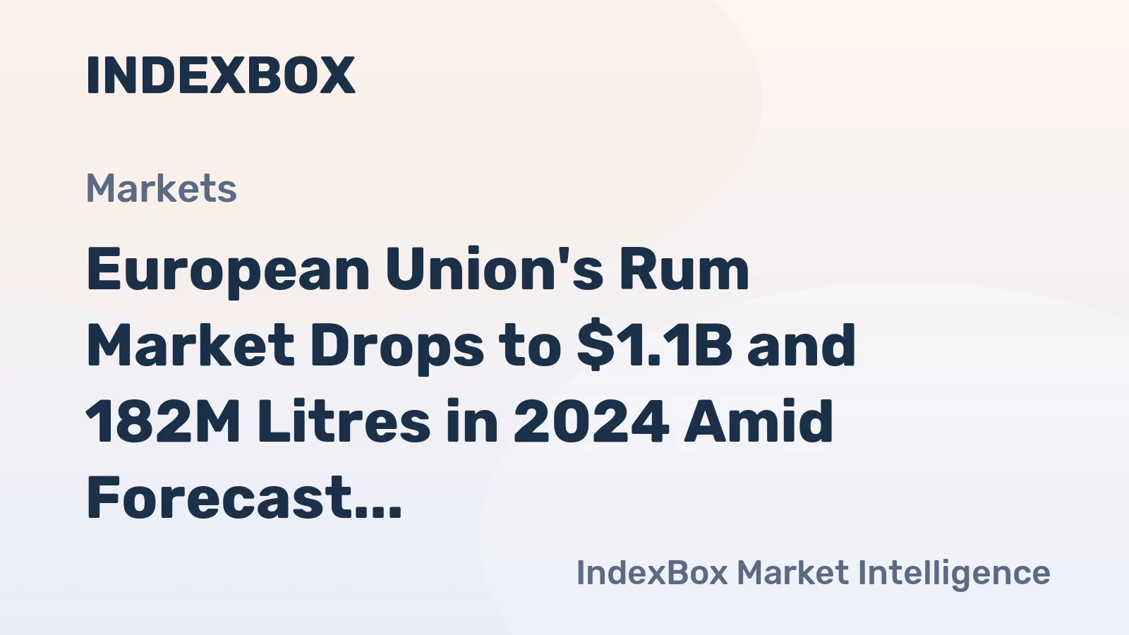 European Union's Rum Market Drops to $1.1B and 182M Litres in 2024 Amid Forecast for Steady Growth