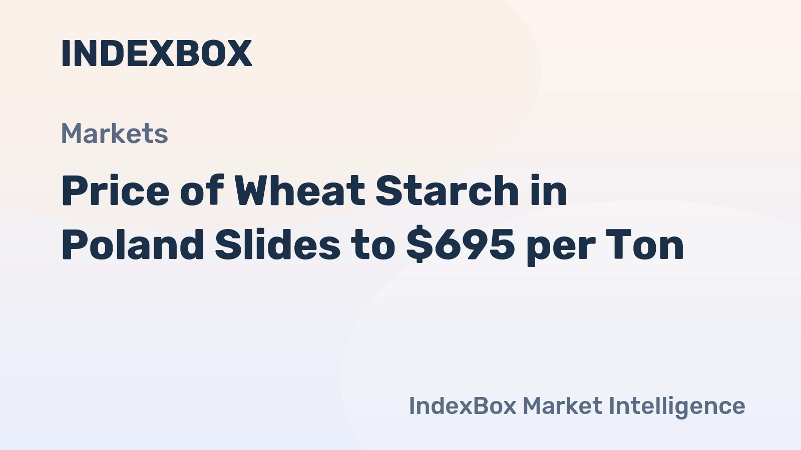 Price of Wheat Starch in Poland Slides to $695 per Ton