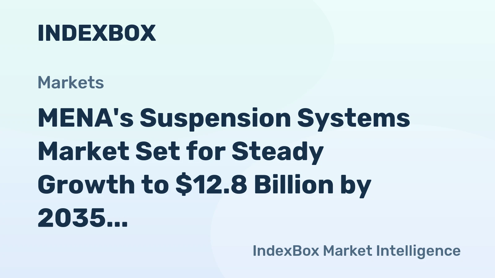 MENA's Suspension Systems Market Set for Steady Growth to $12.8 Billion by 2035