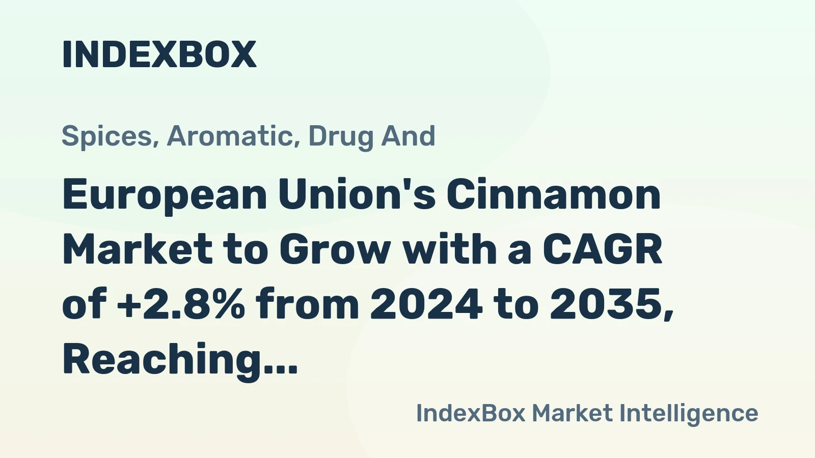 European Union's Cinnamon Market to Grow with a CAGR of +2.8% from 2024 to 2035, Reaching 19K Tons