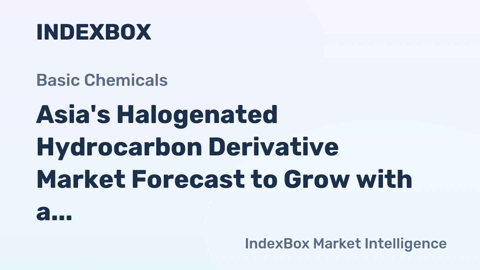 Asia's Halogenated Hydrocarbon Derivative Market Forecast to Grow with a 3% CAGR in Value