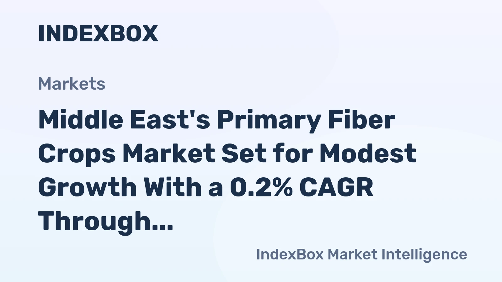 Middle East's Primary Fiber Crops Market Set for Modest Growth With a 0.2% CAGR Through 2035
