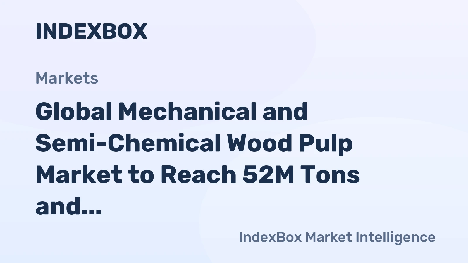 Global Mechanical and Semi-Chemical Wood Pulp Market to Reach 52M Tons and $31.8B by 2035