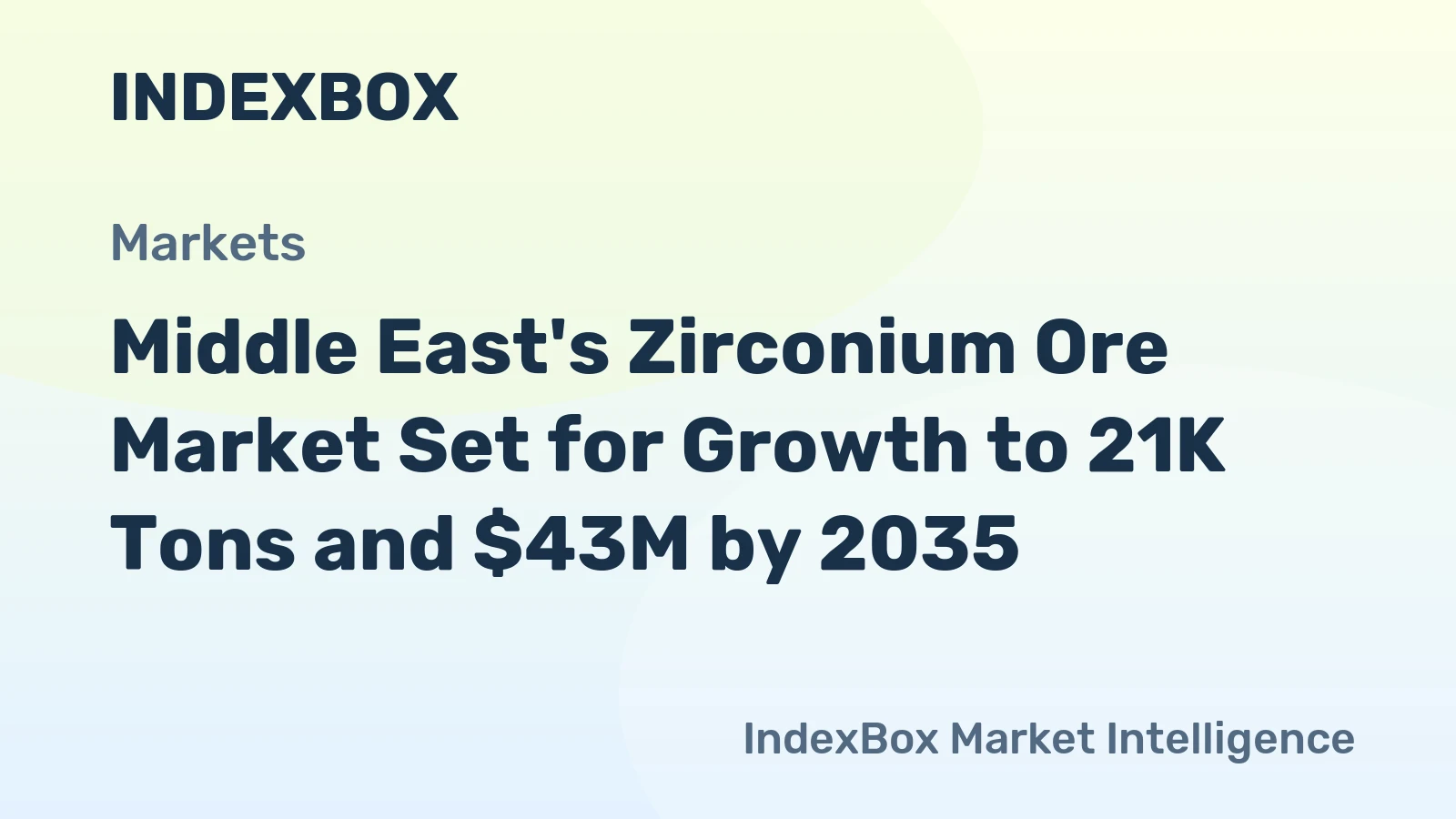 Middle East's Zirconium Ore Market Set for Growth to 21K Tons and $43M by 2035