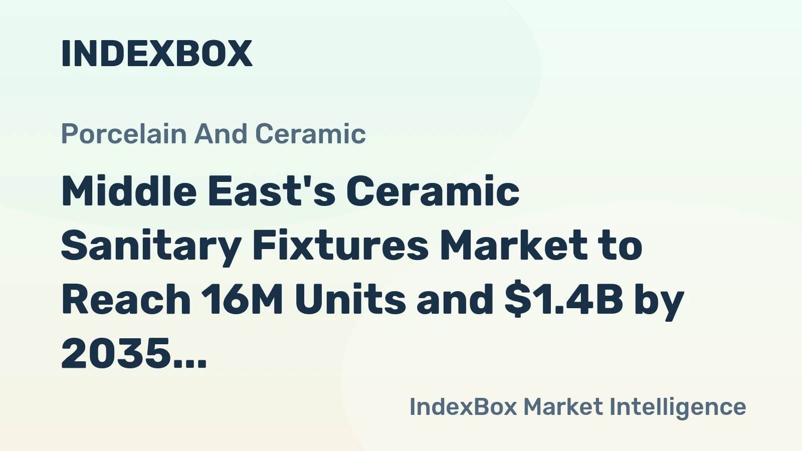 Middle East's Ceramic Sanitary Fixtures Market to Reach 16M Units and $1.4B by 2035