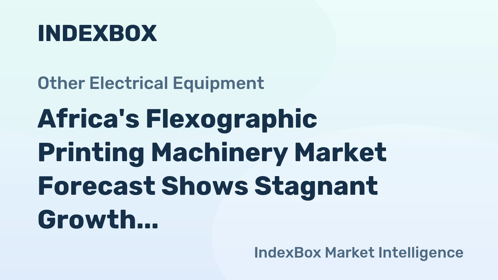 Africa's Flexographic Printing Machinery Market Forecast Shows Stagnant Growth with 0.1% CAGR Through 2035
