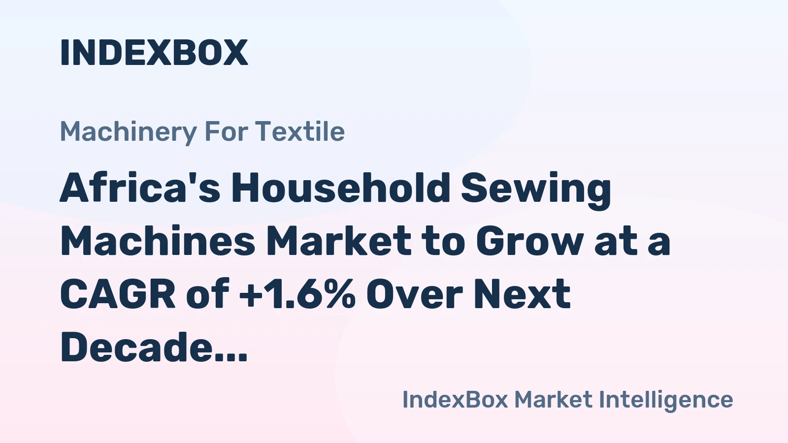 Africa's Household Sewing Machines Market to Grow at a CAGR of +1.6% Over Next Decade, Reaching $118M by 2035