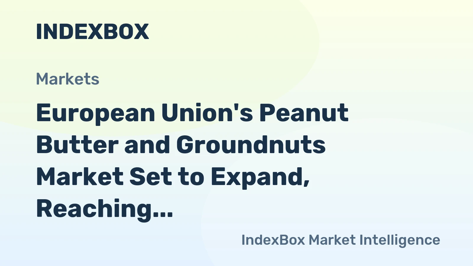 European Union's Peanut Butter and Groundnuts Market Set to Expand, Reaching 478K Tons and $1.9B by 2035