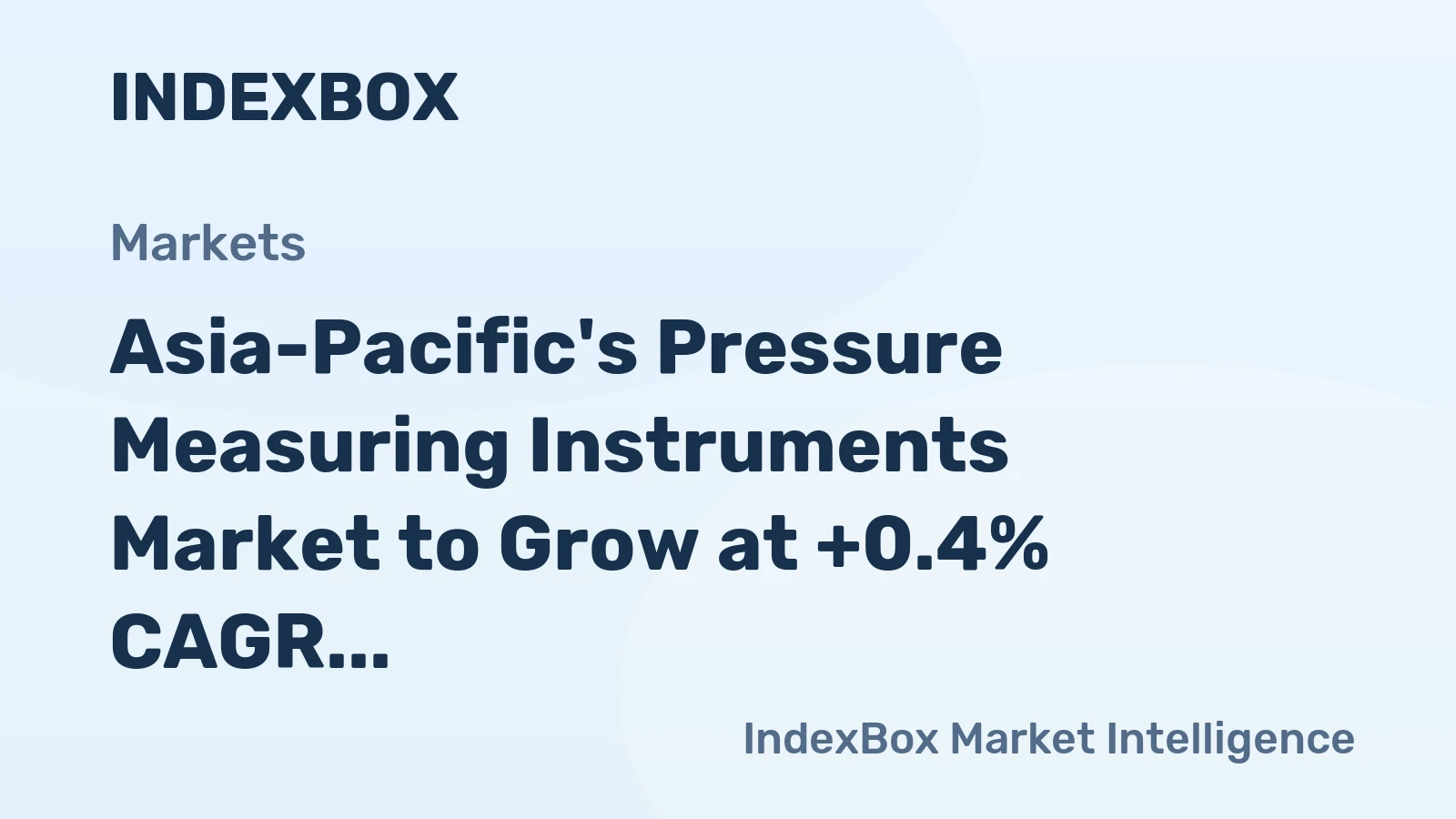 Asia-Pacific's Pressure Measuring Instruments Market to Grow at +0.4% CAGR, Reaching 802M Units by 2035