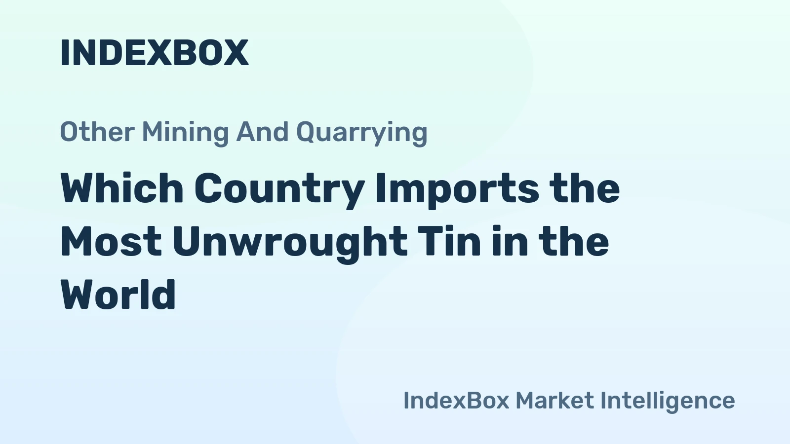 Which Country Imports the Most Unwrought Tin in the World?
