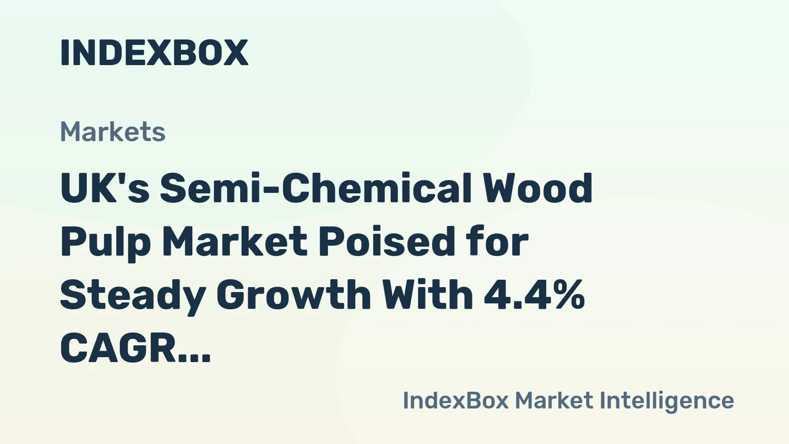 UK's Semi-Chemical Wood Pulp Market Poised for Steady Growth With 4.4% CAGR Forecast