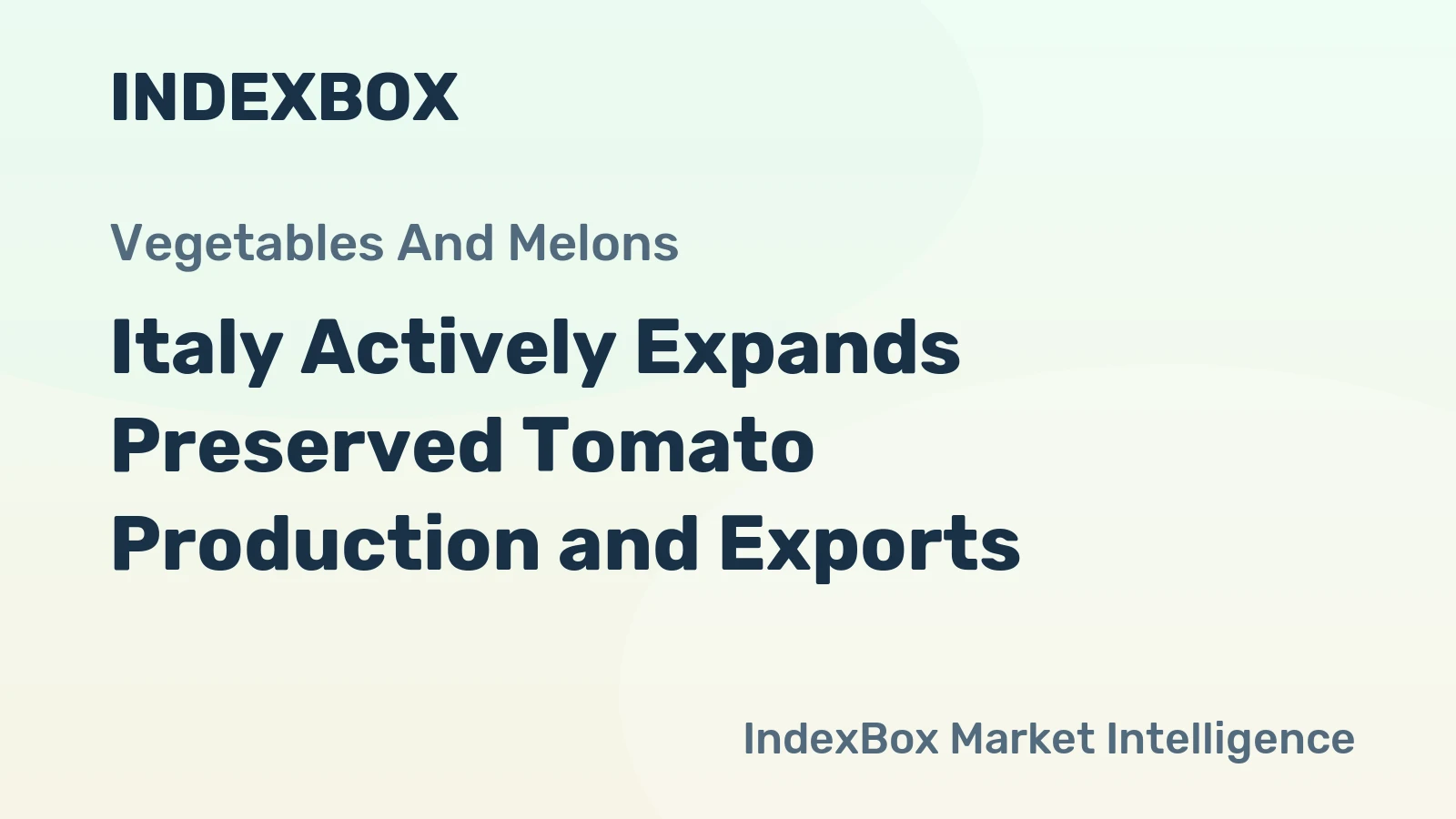 Italy Actively Expands Preserved Tomato Production and Exports