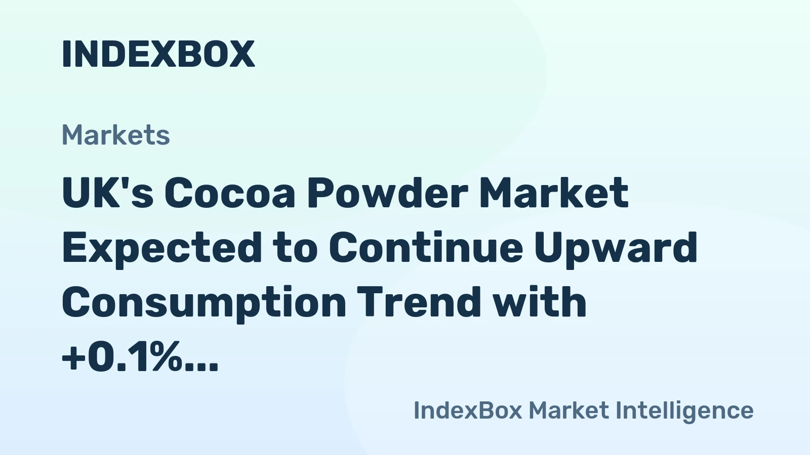 UK's Cocoa Powder Market Expected to Continue Upward Consumption Trend with +0.1% CAGR