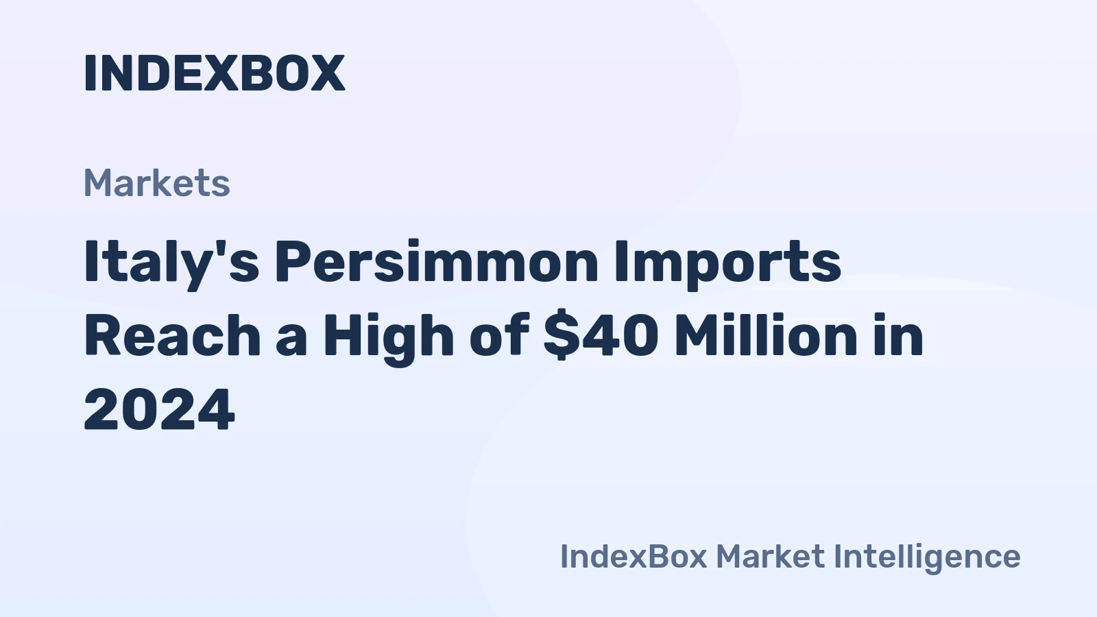 Italy's Persimmon Imports Reach a High of $40 Million in 2024