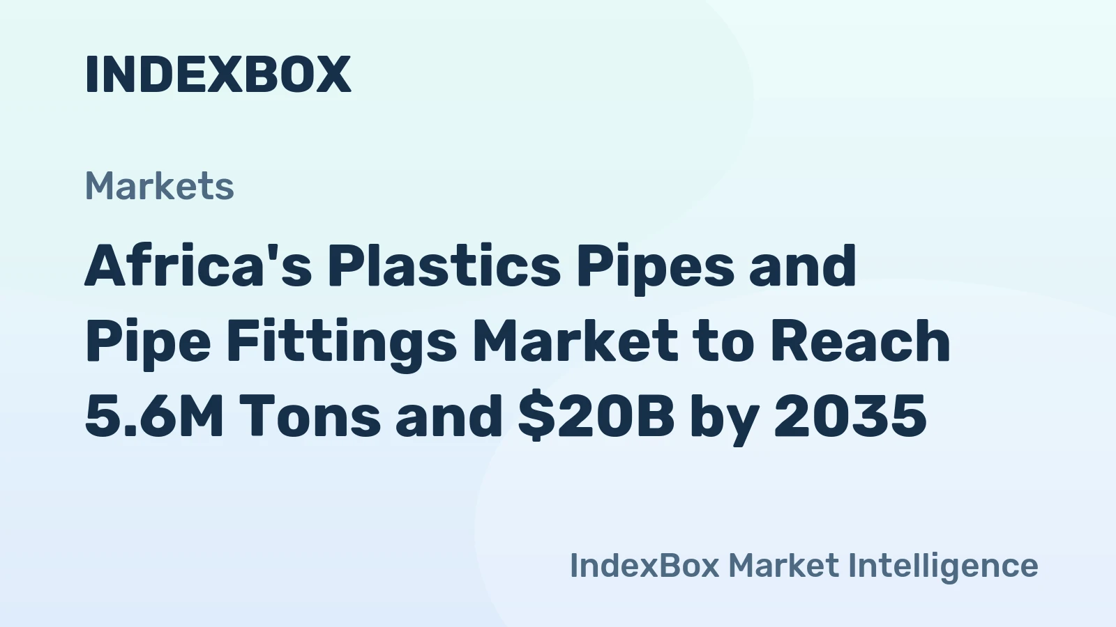 Africa's Plastics Pipes and Pipe Fittings Market to Reach 5.6M Tons and $20B by 2035