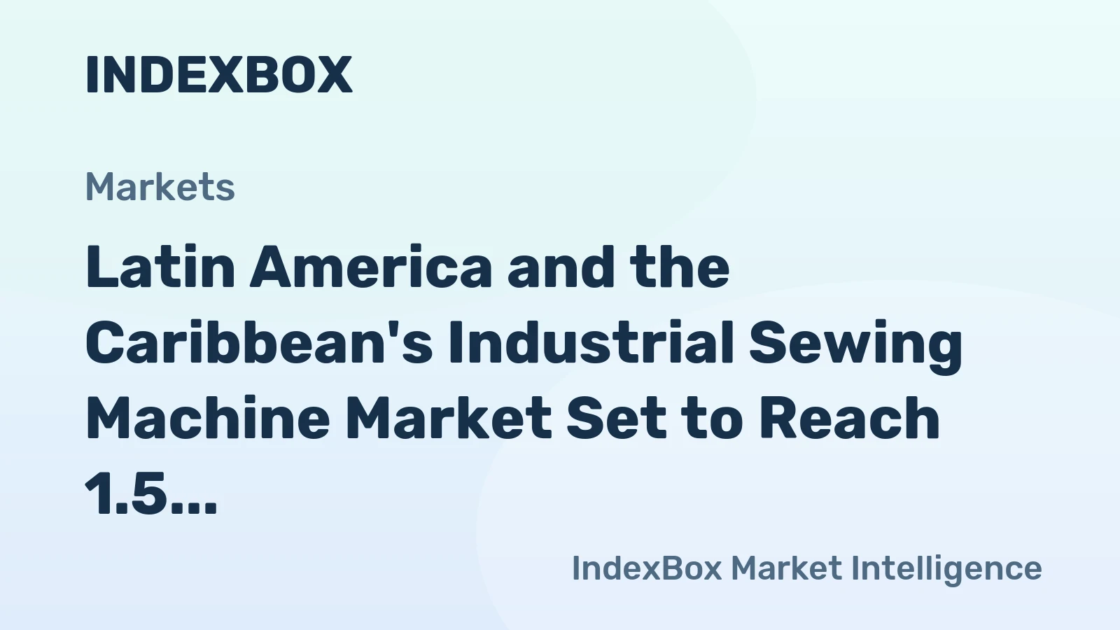 Latin America and the Caribbean's Industrial Sewing Machine Market Set to Reach 1.5 Million Units Valued at $775 Million