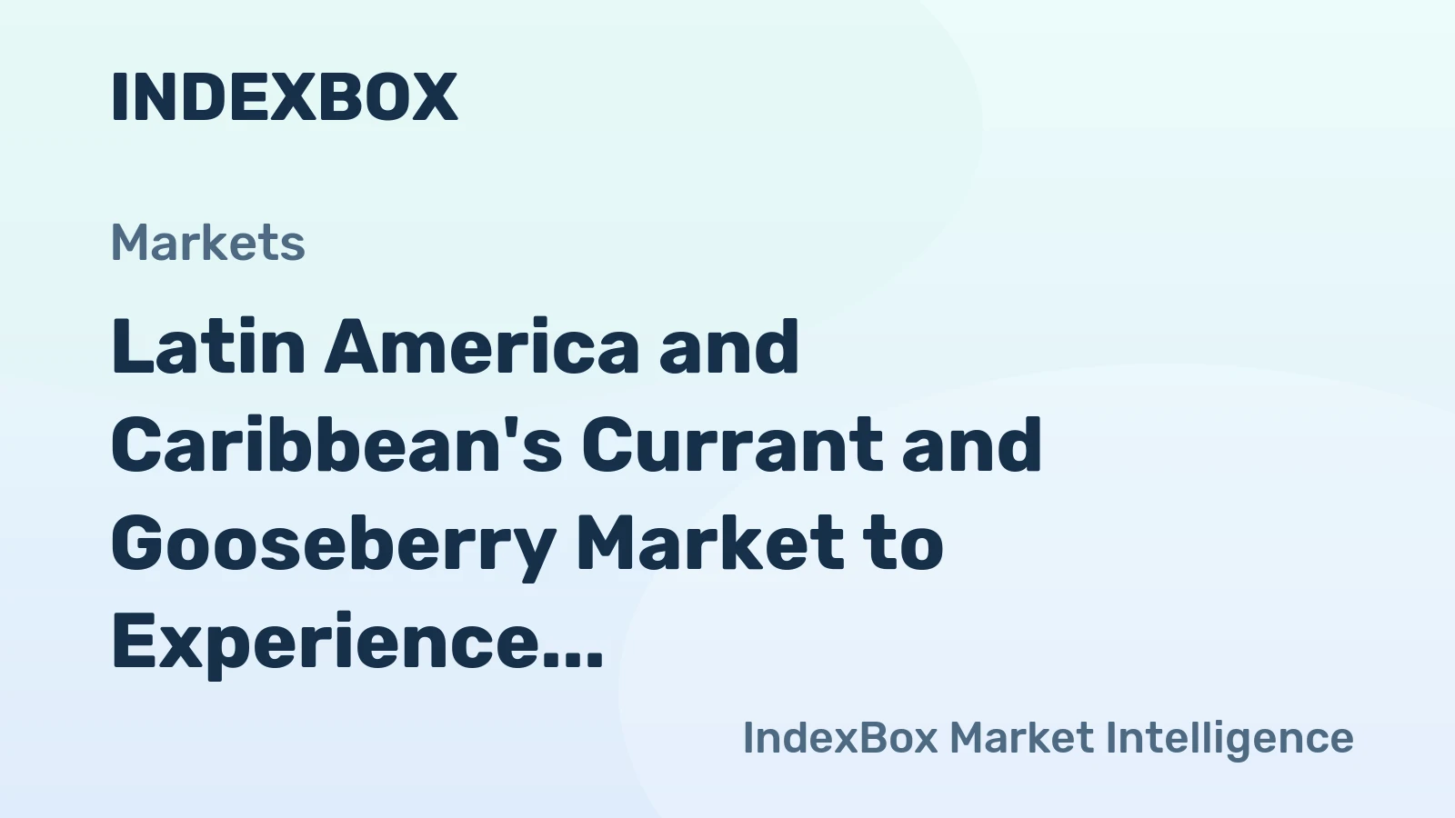 Latin America and Caribbean's Currant and Gooseberry Market to Experience Modest Growth with a CAGR of +0.9% by 2035