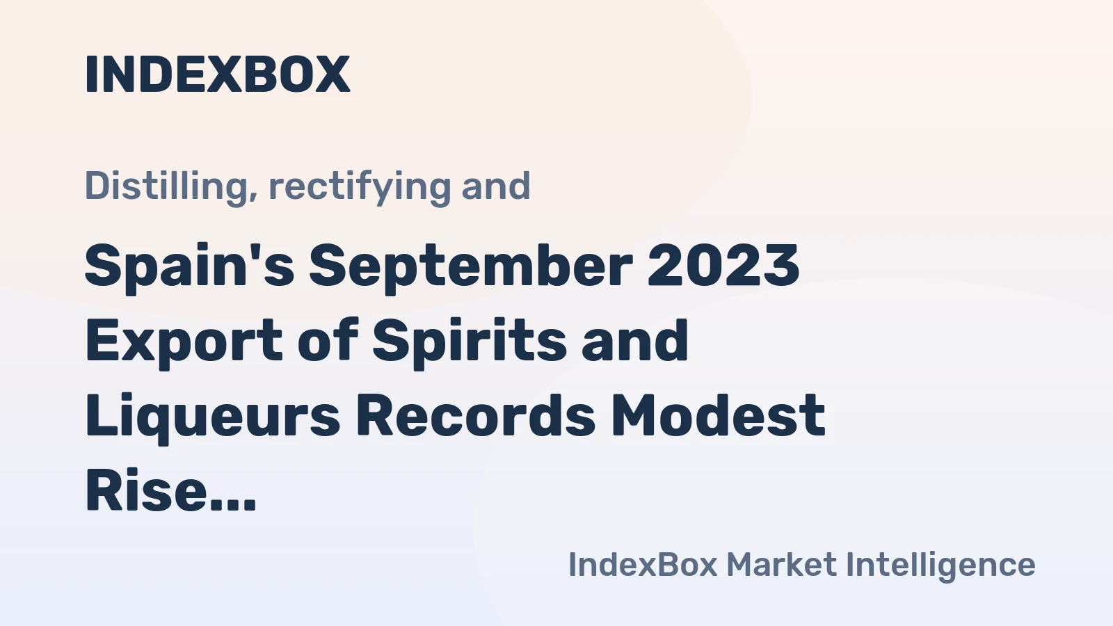 Spain's September 2023 Export of Spirits and Liqueurs Records Modest Rise to $103M