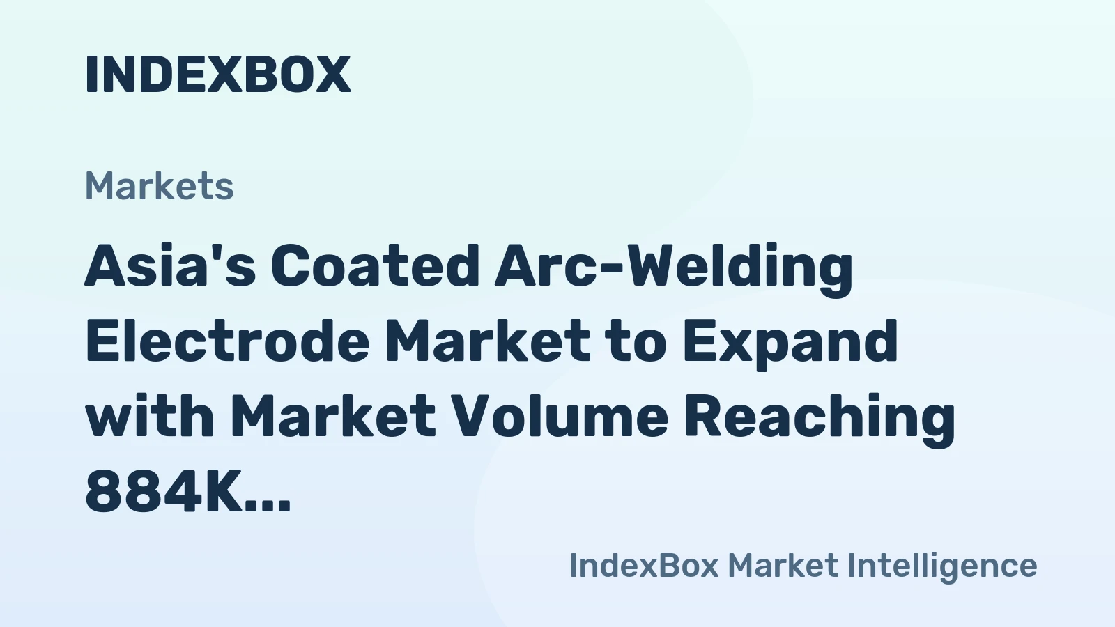 Asia's Coated Arc-Welding Electrode Market to Expand with Market Volume Reaching 884K Tons and Market Value Reaching $1.8B by 2035