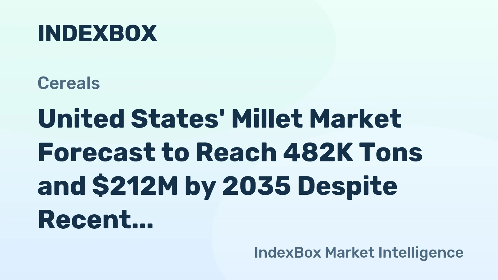 United States' Millet Market Forecast to Reach 482K Tons and $212M by 2035 Despite Recent Contraction