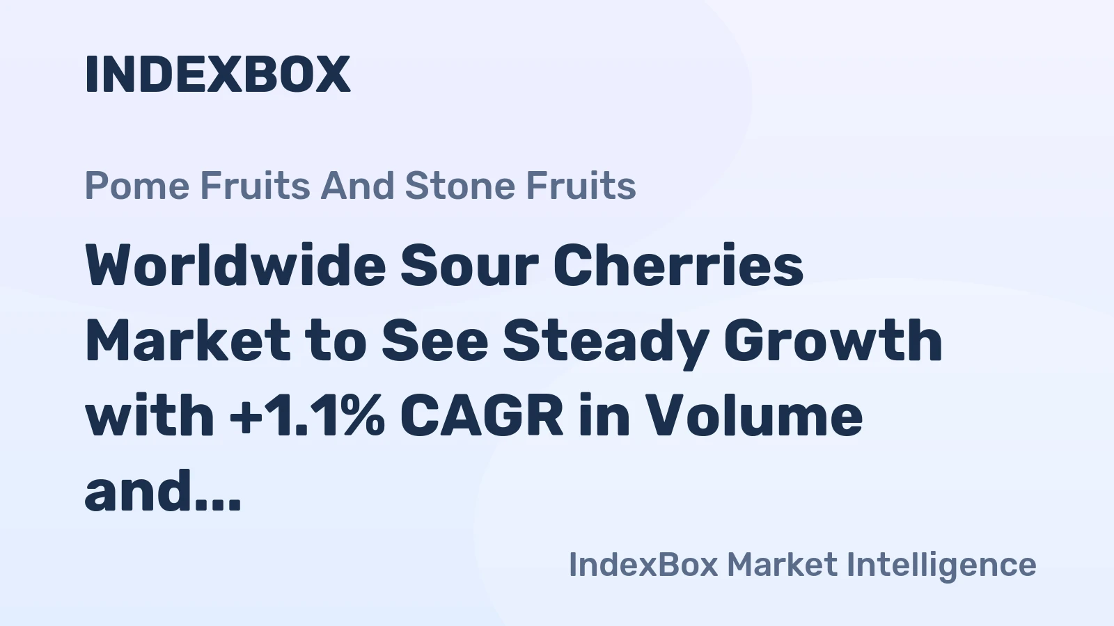 Worldwide Sour Cherries Market to See Steady Growth with +1.1% CAGR in Volume and +3.7% CAGR in Value from 2024 to 2035