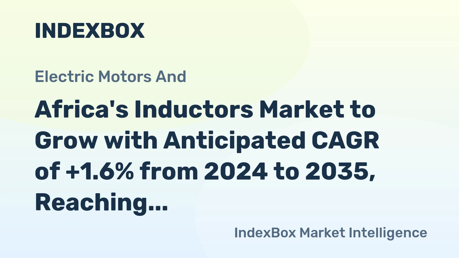 Africa's Inductors Market to Grow with Anticipated CAGR of +1.6% from 2024 to 2035, Reaching 8B Units