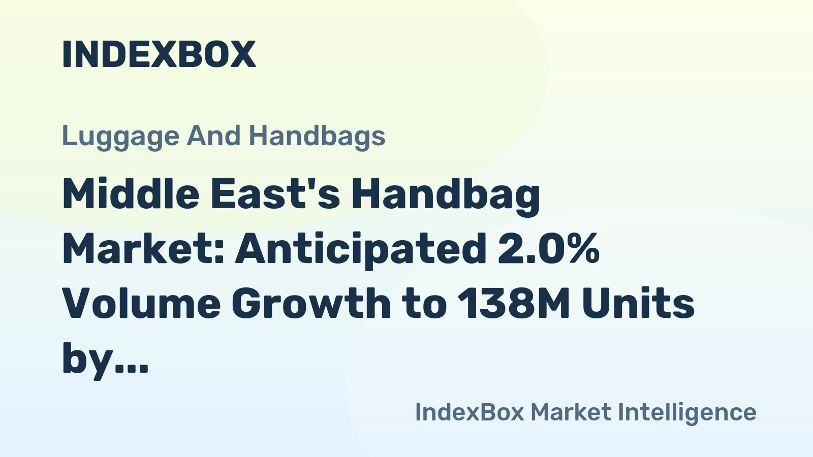 Middle East's Handbag Market: Anticipated 2.0% Volume Growth to 138M Units by 2035, $2.6B Value