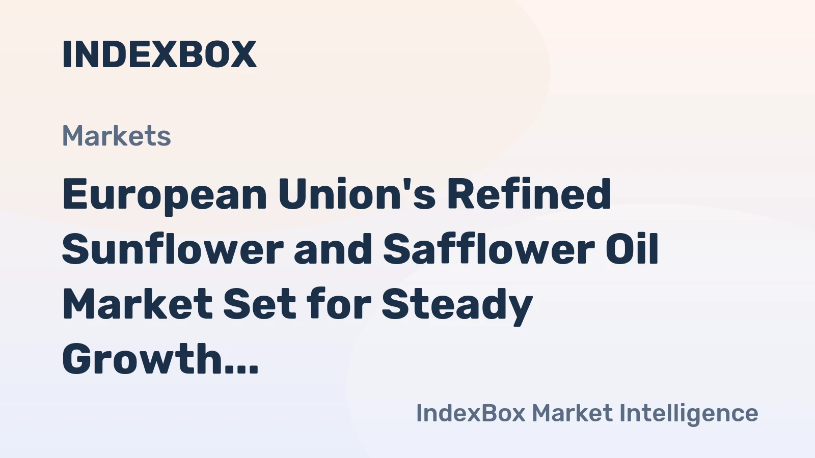 European Union's Refined Sunflower and Safflower Oil Market Set for Steady Growth With 19% Volume CAGR Through 2035