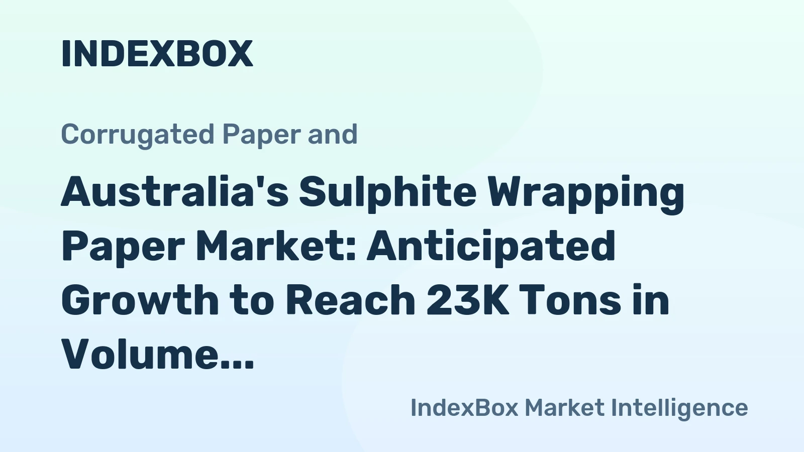 Australia's Sulphite Wrapping Paper Market: Anticipated Growth to Reach 23K Tons in Volume and $49M in Value by 2035