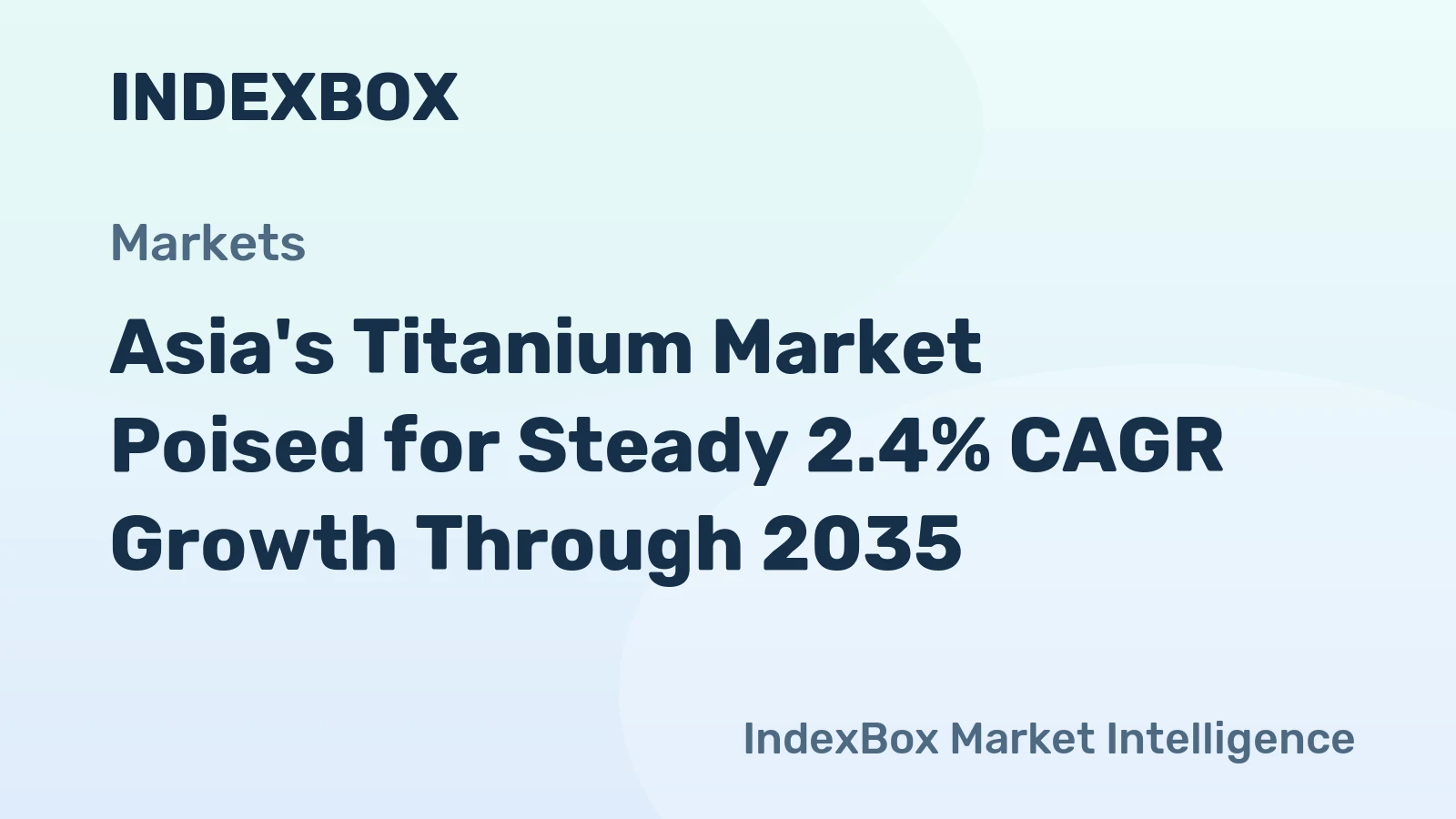 Asia's Titanium Market Poised for Steady 2.4% CAGR Growth Through 2035
