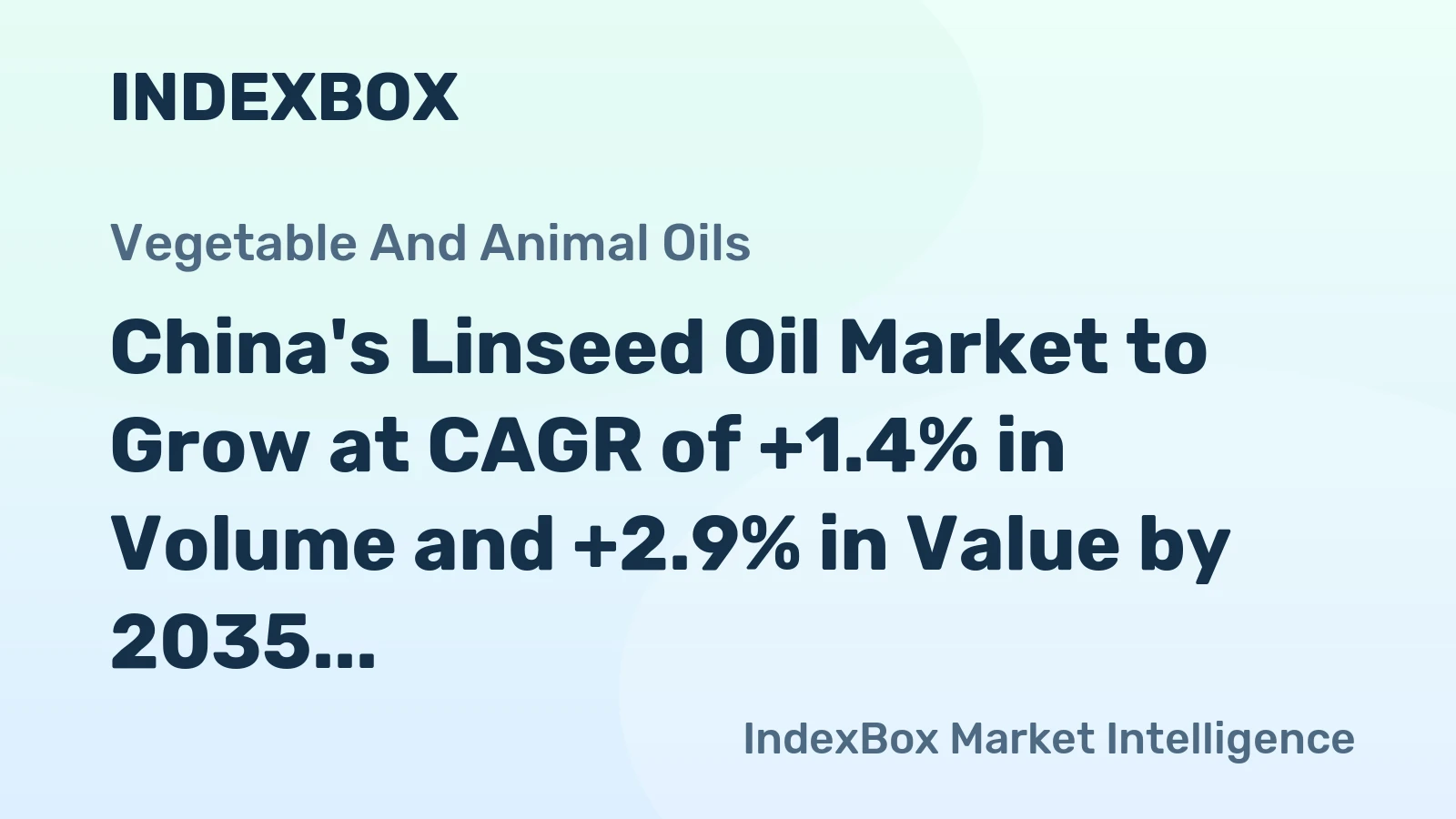 China's Linseed Oil Market to Grow at CAGR of +1.4% in Volume and +2.9% in Value by 2035