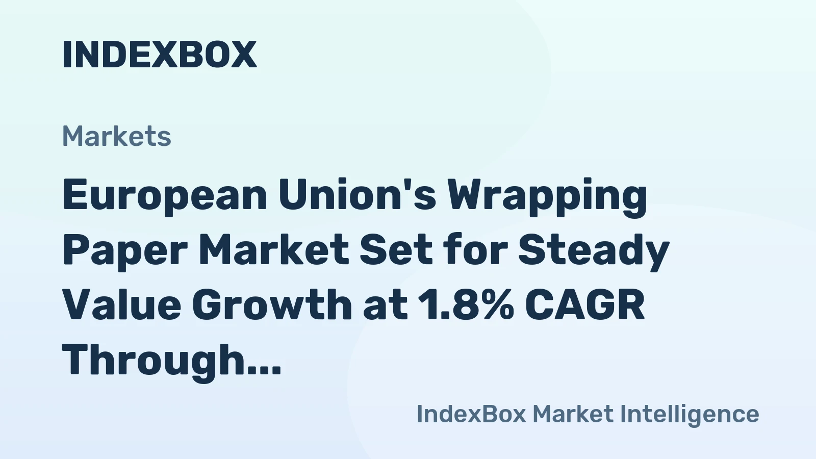 European Union's Wrapping Paper Market Set for Steady Value Growth at 1.8% CAGR Through 2035