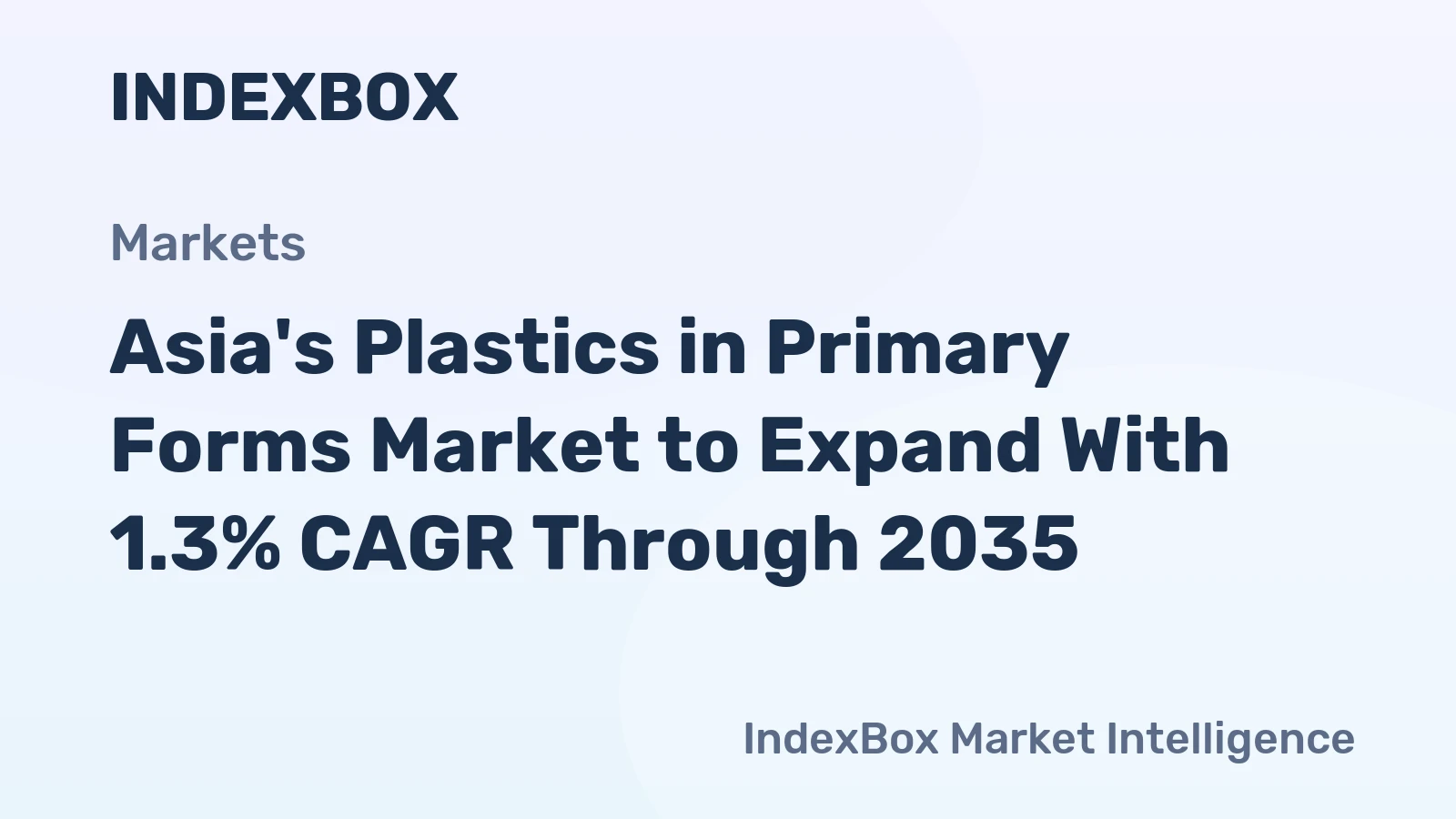 Asia's Plastics in Primary Forms Market to Expand With 1.3% CAGR Through 2035