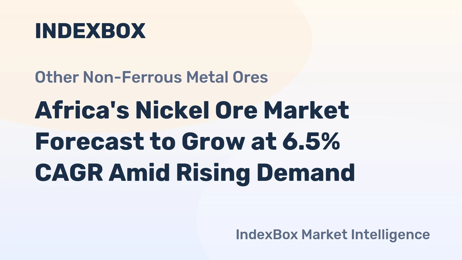 Africa's Nickel Ore Market Forecast to Grow at 6.5% CAGR Amid Rising Demand