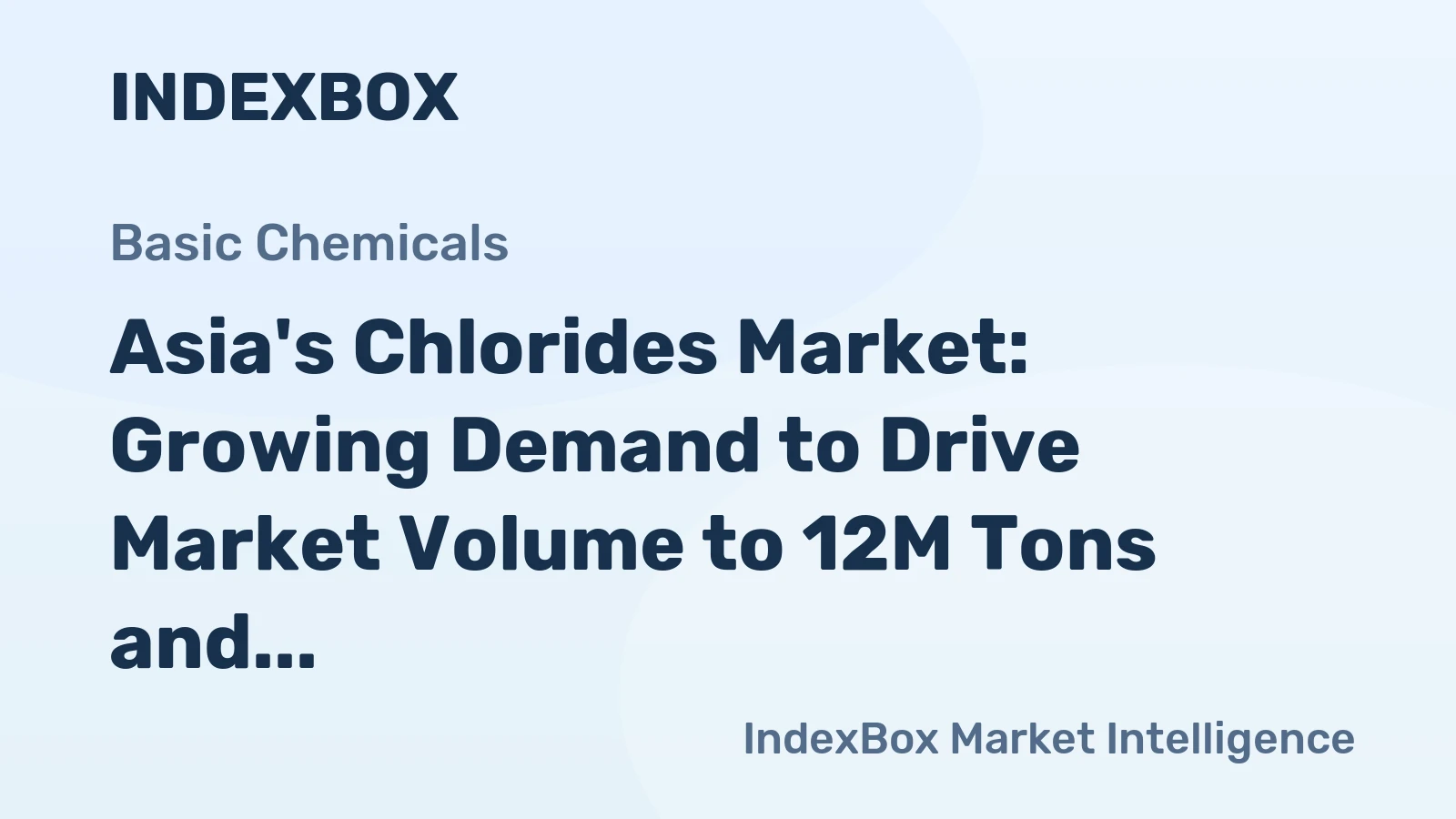 Asia's Chlorides Market: Growing Demand to Drive Market Volume to 12M Tons and Market Value to $6.4B by 2035