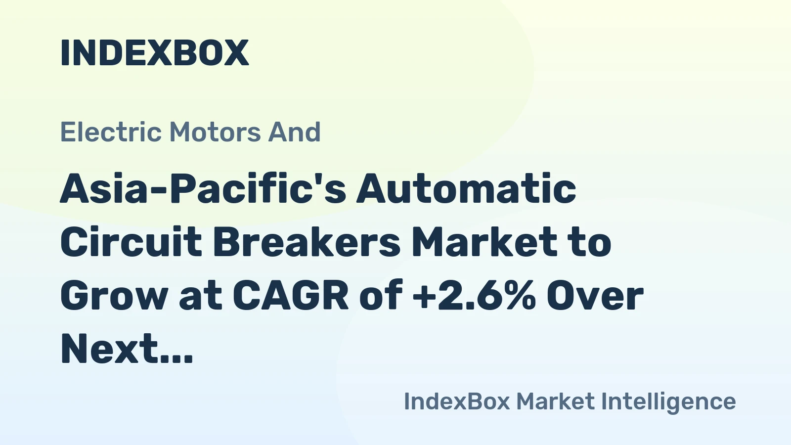 Asia-Pacific's Automatic Circuit Breakers Market to Grow at CAGR of +2.6% Over Next Decade