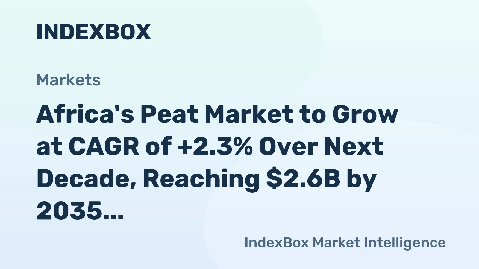 Africa's Peat Market to Grow at CAGR of +2.3% Over Next Decade, Reaching $2.6B by 2035